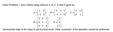 solved solve problems 1 and 2 below using matrices a b c