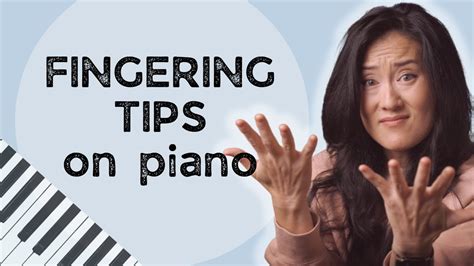 Essential Piano Fingering Strategies 7 Of My Favorite Tips Youtube