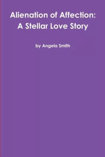 Alienation Of Affection A Stellar Love Story By Senior Lecturer Angela 28 18 Picclick Au