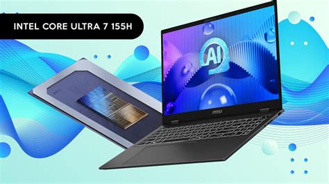 Test Intel Core Ultra 7 155H Nowoczesność w nowym wydaniu Niebieskich ITHardware