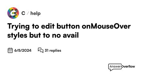 Trying To Edit Button Onmouseover Styles But To No Avail C
