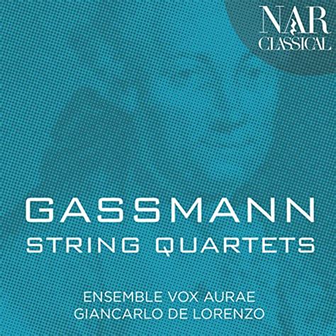 Play Gassmann String Quartets By Giancarlo De Lorenzo And Ensemble Vox