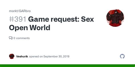 Game Request Sex Open World · Issue 391 · Morktgarbro · Github
