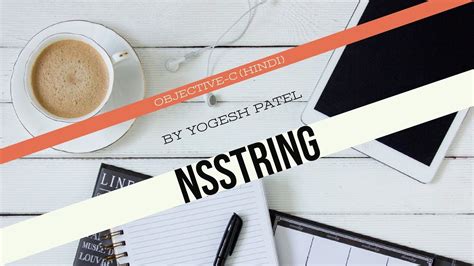 Mastering Nsstring In Objective C Comprehensive Tutorial For Beginners And Beyond In Hindi Youtube