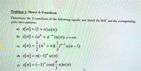 SOLVED Problem Direct Z Transform Determine The Z Transform Of The Following Signals And