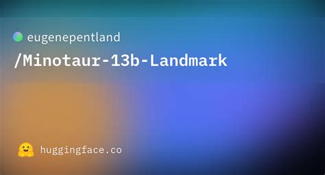 Eugenepentland Minotaur 13b Landmark Hugging Face