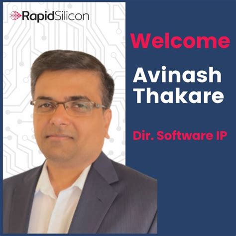 Meet Avinash Thakare Rapid Silicons New Director Of Software Ip Avinash Has Over 22 Years Of