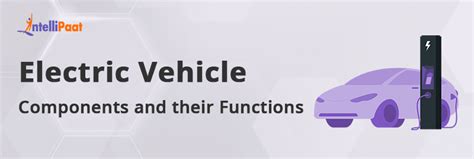 Electric Vehicle Components And Their Functions Intellipaat