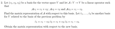 Solved 2 Let V1 V2v3 Be A Basis For The Vector Space V