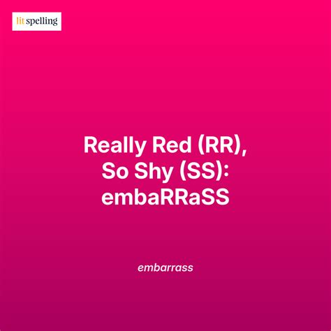 Embarrass 2 Rs And 2 Ss Not Embarass
