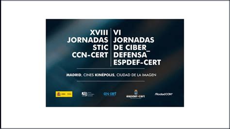 Primeros Ponentes Confirmados En Las Xviii Jornadas Stic Ccn Cert Vi Jornadas De Ciberdefensa