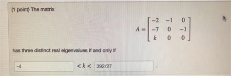 Solved 1 Point The Matrix Has Three Distinct Real