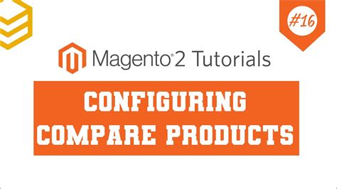 Magento 2 Tutorials Lesson 16 Configuring Compare Products Youtube