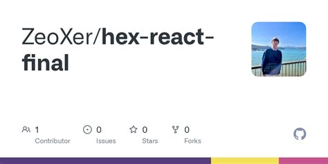 GitHub ZeoXer Hex React Final