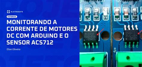 Monitorando A Corrente De Motores Dc Arduino E O Sensor Acs