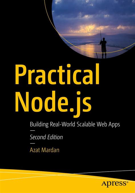 Practical Nodejs Building Real World Scalable Web Apps Mardan Azat 9781484230381 Amazon