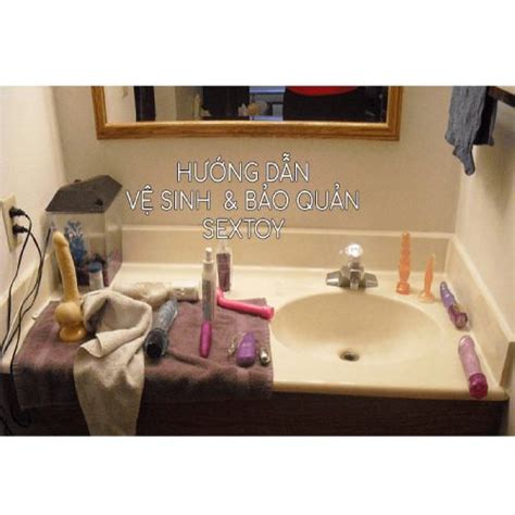 Chia Sẻ Cách Vệ Sinh Và Bảo Quản Sextoy Hiệu Quả Nhất