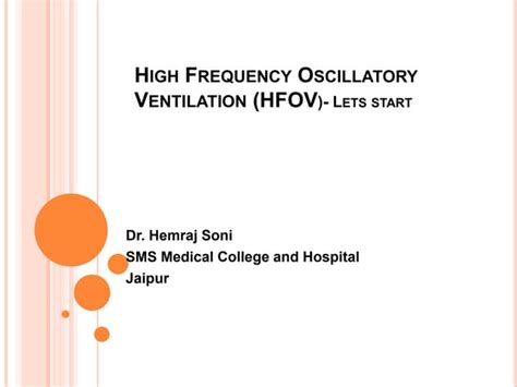 High Frequency Oscillatory Ventilation Basics Pptx