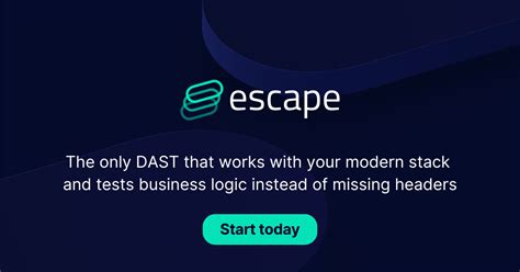 Escape The Only Dast That Works With Your Modern Stack And Tests Business Logic