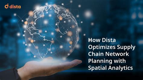 How Dista Optimizes Supply Chain Network Planning With Spatial Analytics Dista