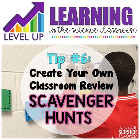 Leveling Up Learning Tip 6 Create Your Own Classroom Scavenger Hunts