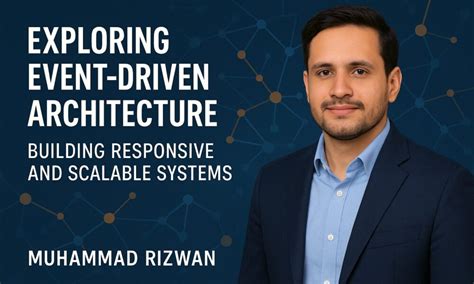 Exploring Event Driven Architecture Building Responsive And Scalable