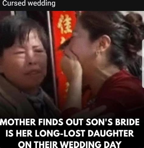 Cursed Wedding Mother Finds Out Sons Bride Is Her Lon G Lost Daughter