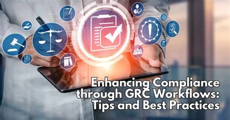 Enhancing Compliance Through Grc Workflows Tips And Best Practices