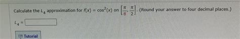 solved calculate the l4 approximation for f x cos2 x on