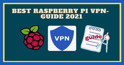 Best Raspberry Pi Vpn Benefits Of Using Best Vpn For Raspberry Pi