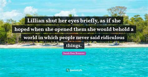 Lillian Shut Her Eyes Briefly As If She Hoped When She Opened Them Sh