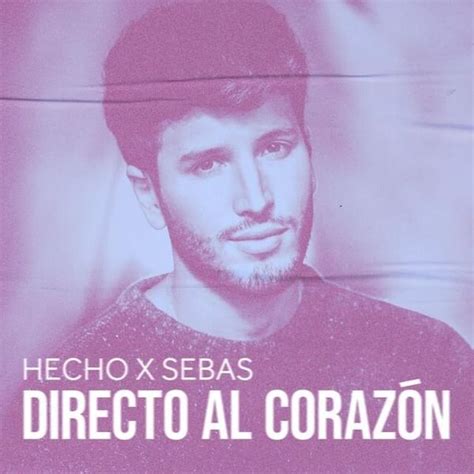 Sebastián Yatra Hecho X Sebas Directo Al Corazón Ep Lyrics And Tracklist Genius