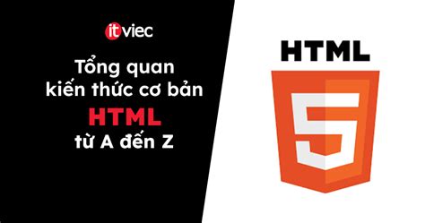 Html Tổng Quan Kiến Thức Html Và Cách Code Với Html Itviec Blog