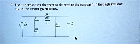 Use Superposition Theorem To Determine The Current I Through Resistor R2 In The Circuit