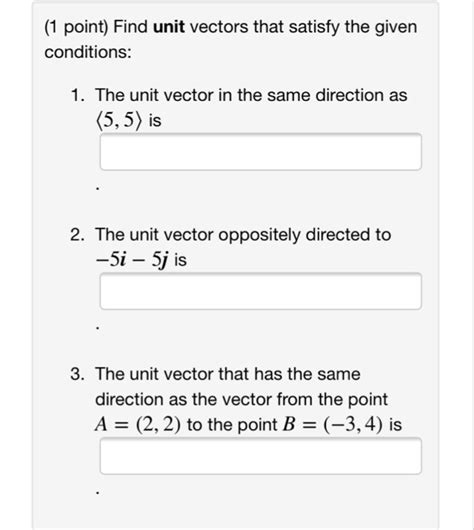 solved 1 point find unit vectors that satisfy the given