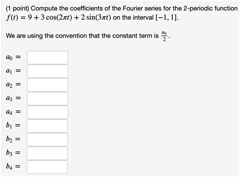 Solved Point Compute The Coefficients Of The Fourier Chegg