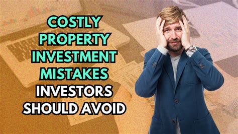 Avoid These Costly Property Investment Mistakes