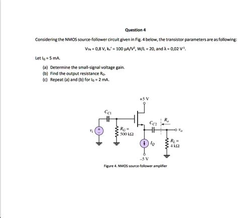 Solved Considering The Nmos Source Follower Circuit Given In Fig 4 Below The Transistor