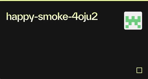 Happy Smoke 4oju2 Codesandbox