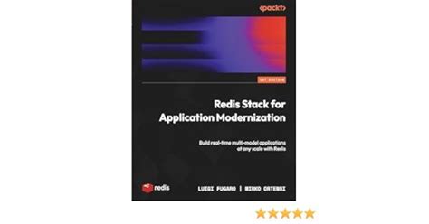 Redis Stack For Application Modernization Build Real Time Multi Model Applications At Any Scale