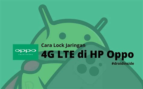 Cara Lock Jaringan G Lte Di Hp Oppo Droidinside