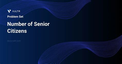 2678 Number Of Senior Citizens Solutions And Explanation Vultr Docs