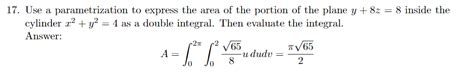 Solved Use A Parametrization To Express The Area Of The Chegg