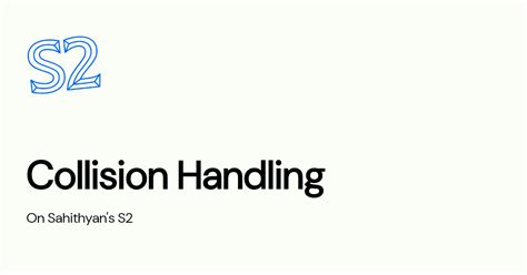 Collision Handling Sahithyans S2