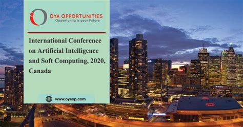 conference on artificial intelligence and soft computing 2020 canada oya opportunities
