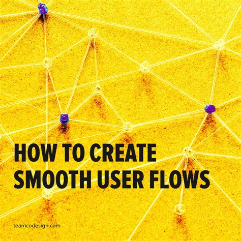 How To Create Smooth User Flows User Flow Real Life Flow