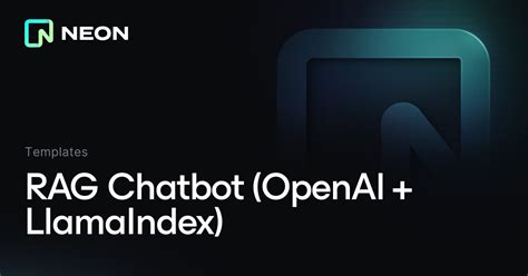 Rag Chatbot Openai Llamaindex Neon Templates