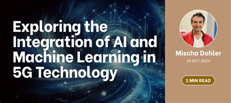 Exploring The Integration Of Ai And Machine Learning In 5g Technology Mischa Dohler