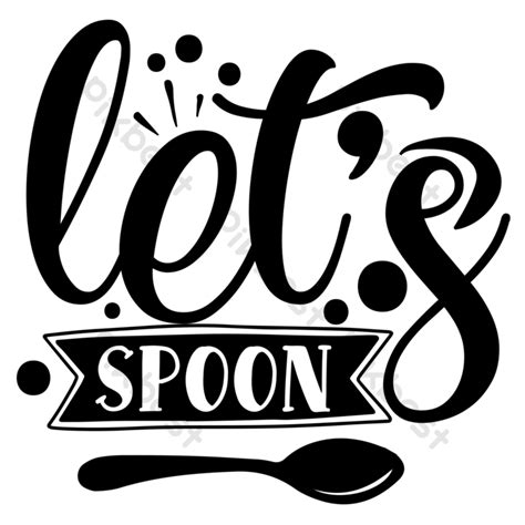 Lets Spoon Typography T Shirt Design With Vector Eps Png Free Download