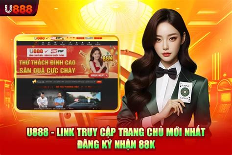 U888 Link Truy Cập Trang Chủ Mới Nhất Đăng Ký Nhận 88k